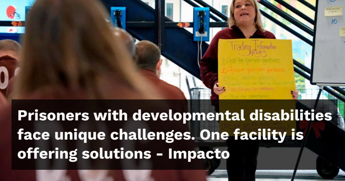Prisoners with developmental disabilities face unique challenges. One ...