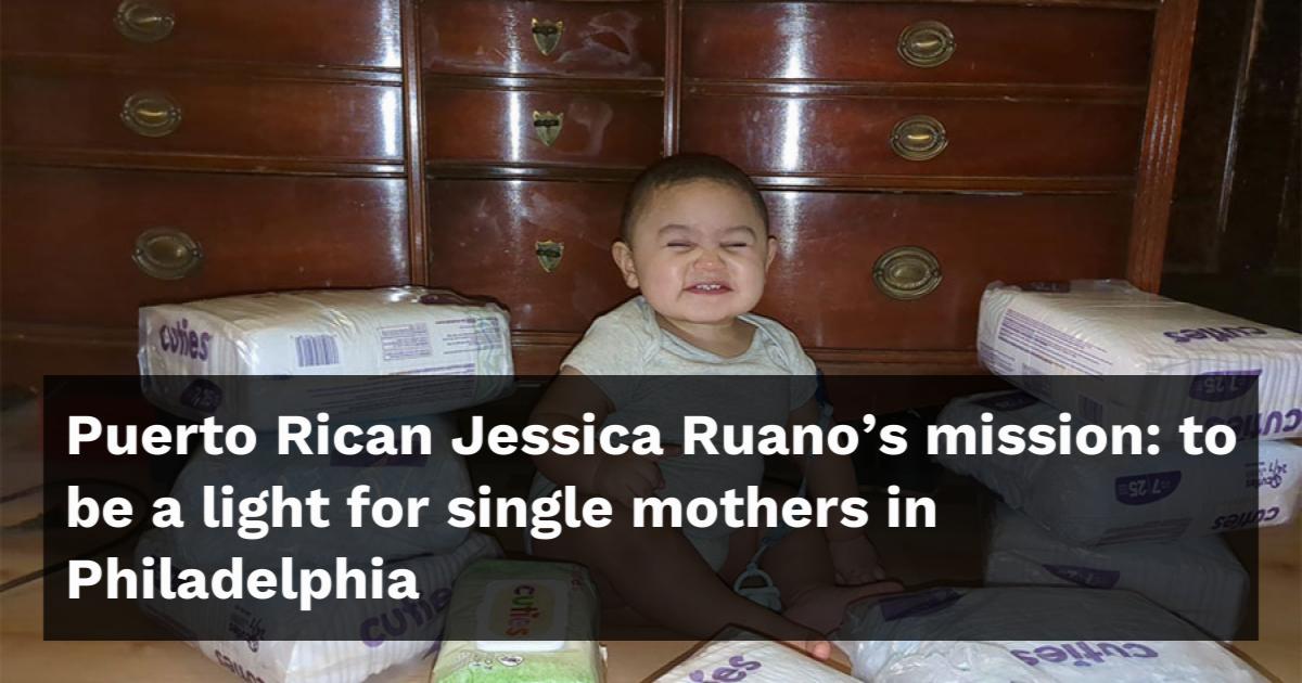Puerto Rican Jessica Ruano’s mission: to be a light for single mothers ...