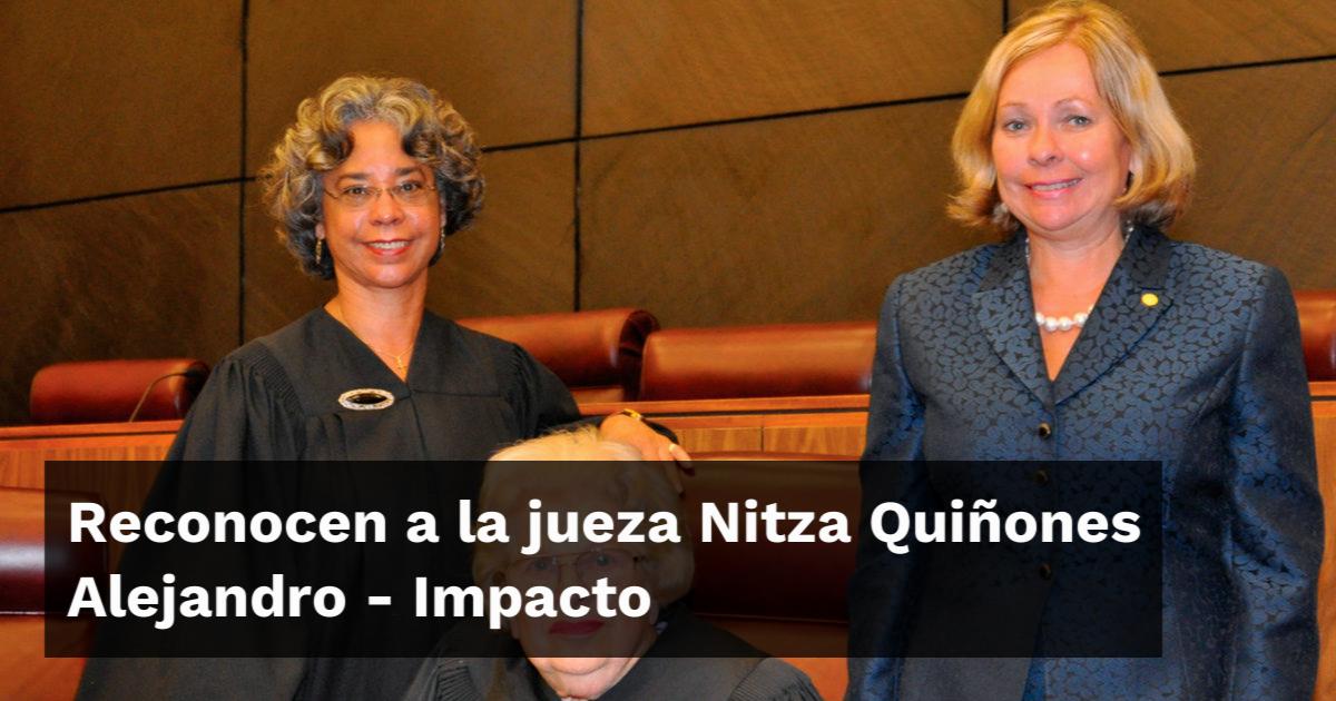 Reconocen a la jueza Nitza Quiñones Alejandro - Impacto