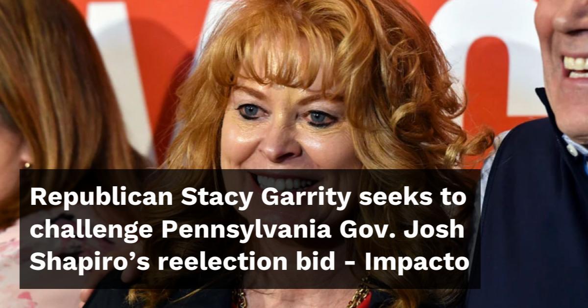 Republican Stacy Garrity seeks to challenge Pennsylvania Gov. Josh ...