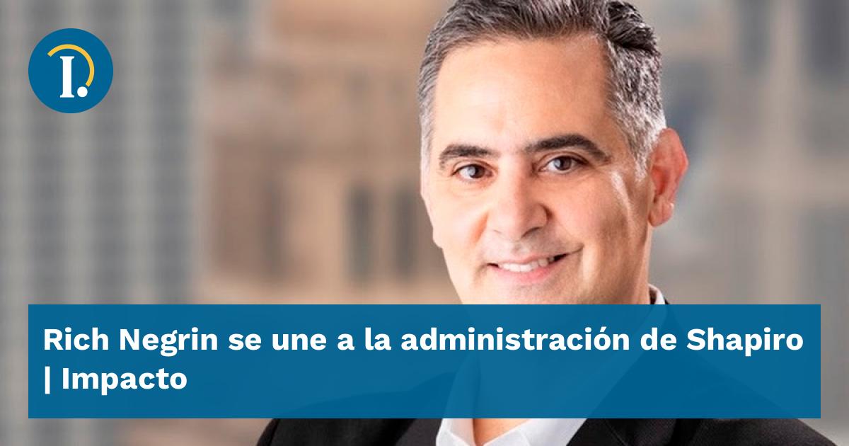 Rich Negrin se une a la administración de Shapiro - Impacto