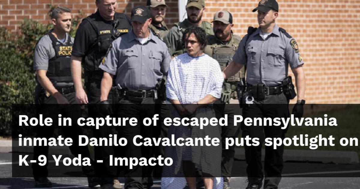 Role in capture of escaped Pennsylvania inmate Danilo Cavalcante puts ...