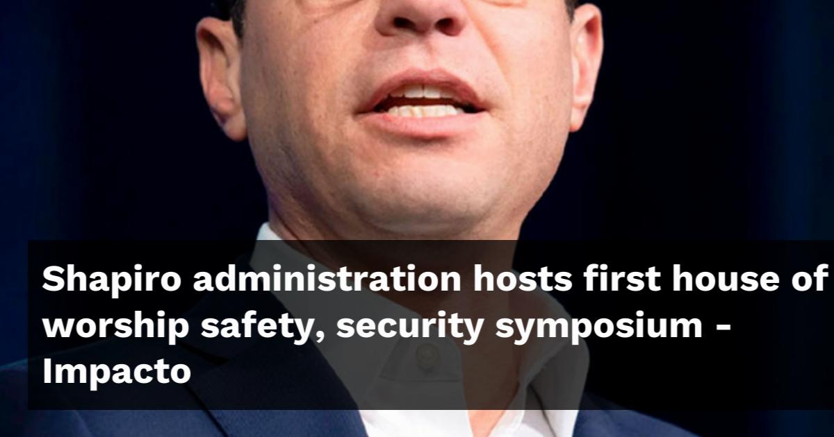 Shapiro administration hosts first house of worship safety