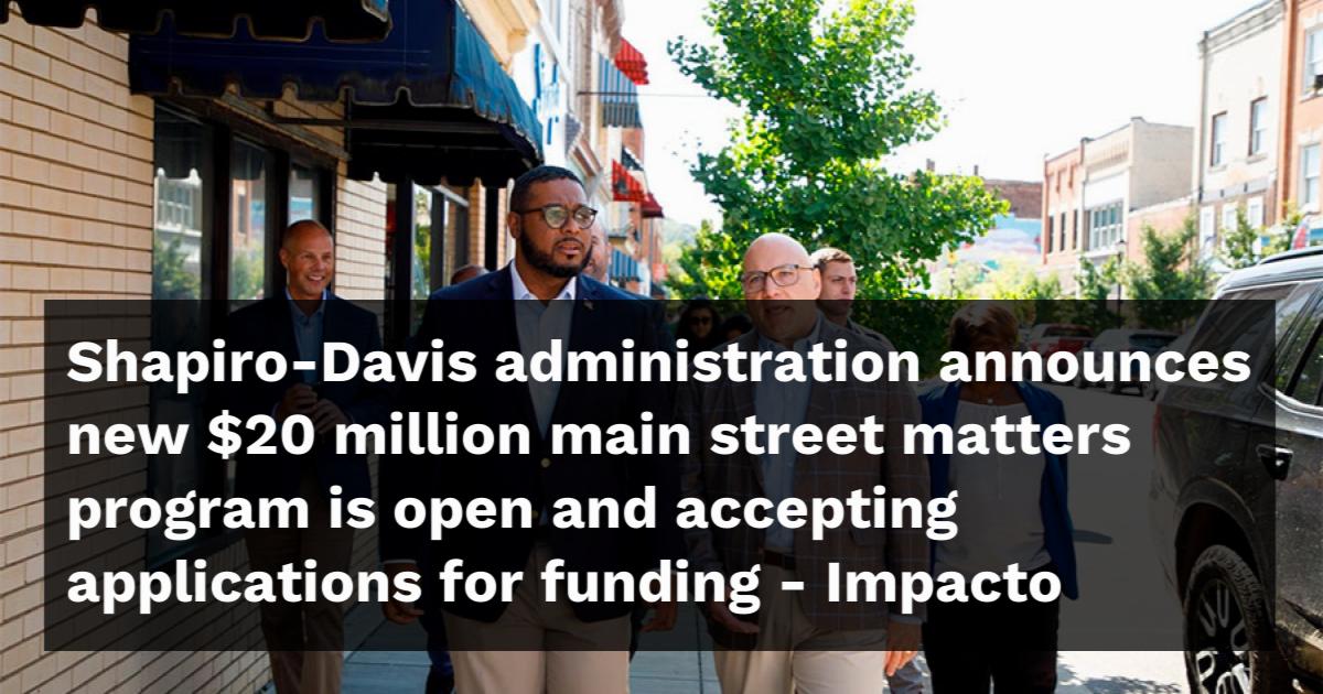 Shapiro-Davis administration announces new $20 million main street ...