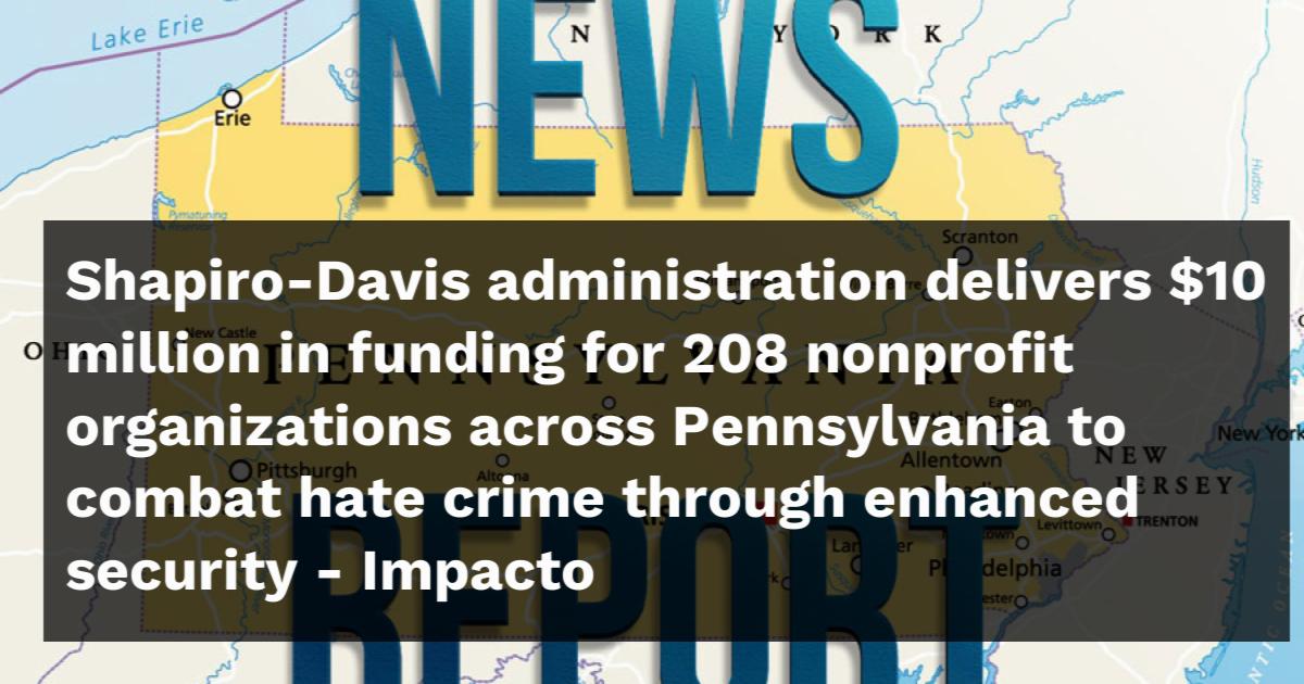 Shapiro-Davis administration delivers $10 million in funding for 208 ...