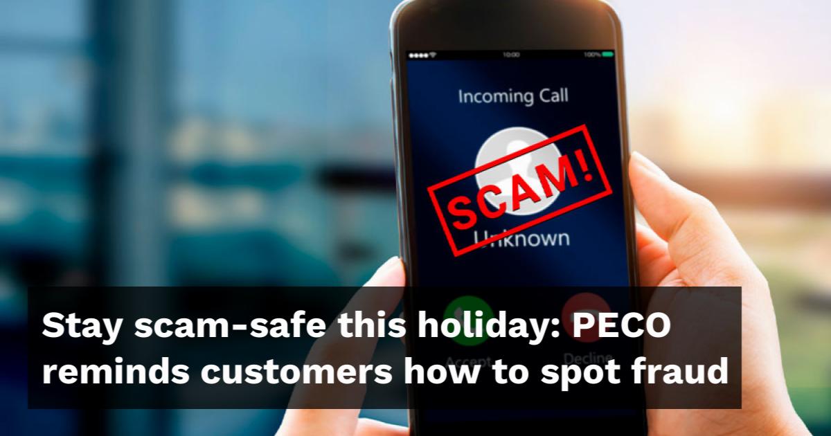 Stay scam-safe this holiday: PECO reminds customers how to spot fraud