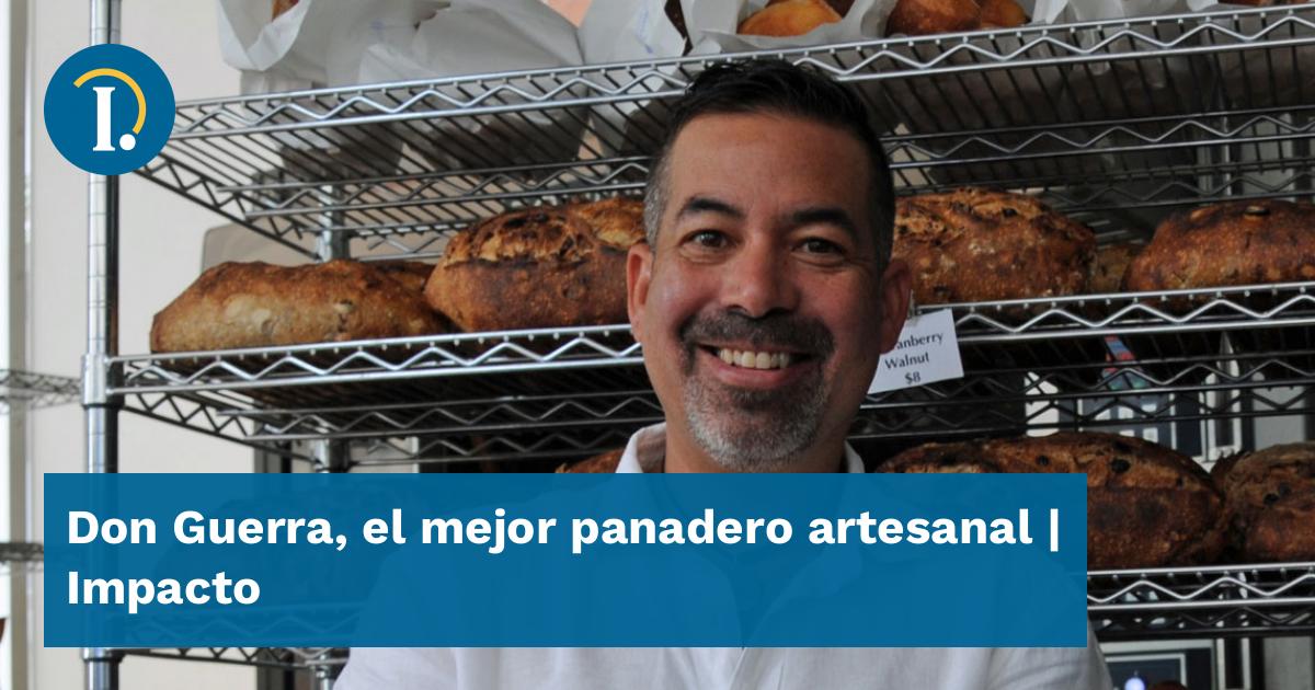 Don Guerra, el mejor panadero artesanal - Impacto