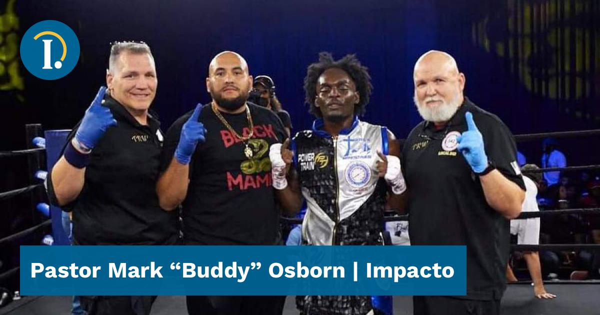 Pastor Mark “Buddy” Osborn - Impacto