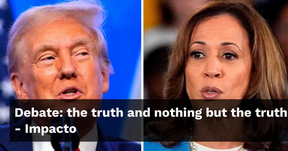 Debate: the truth and nothing but the truth - Impacto